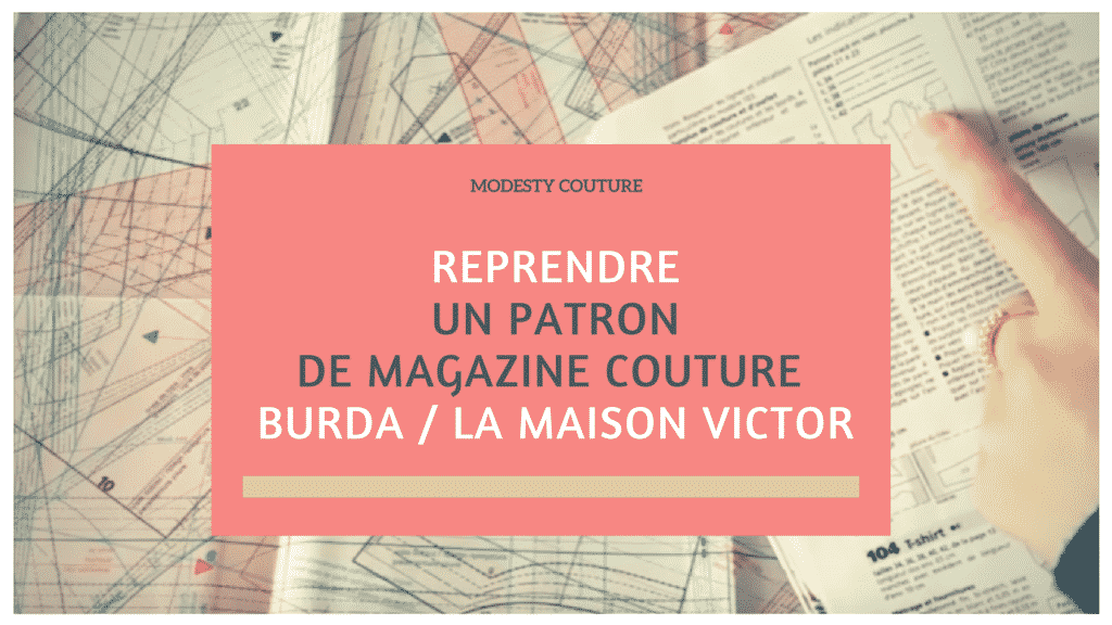 Reprendre un patron de magazine couture Burda / La Maison Victor ...